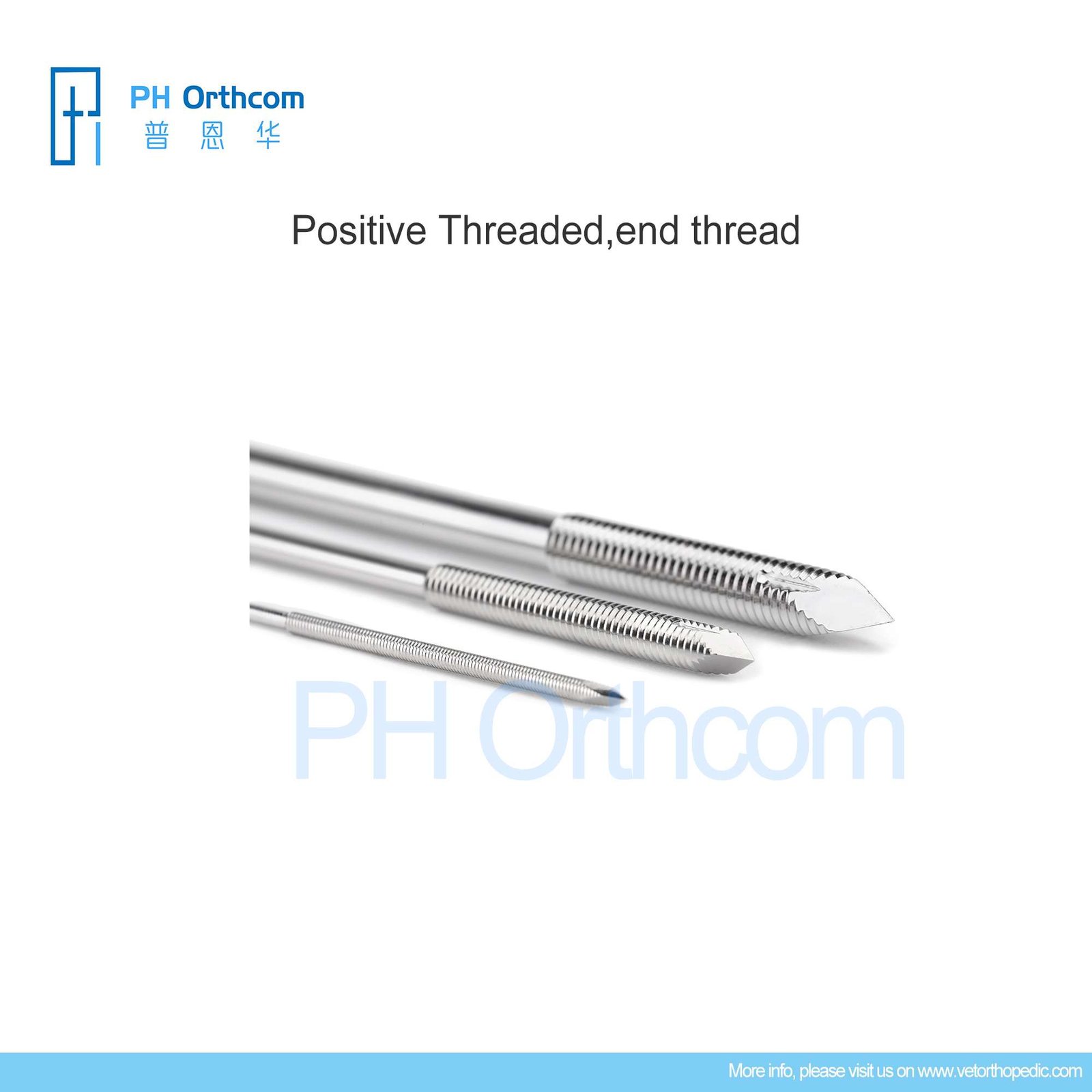 Positive Threaded, end thread - PH Orthcom-Veterinary Orthopaedic ...