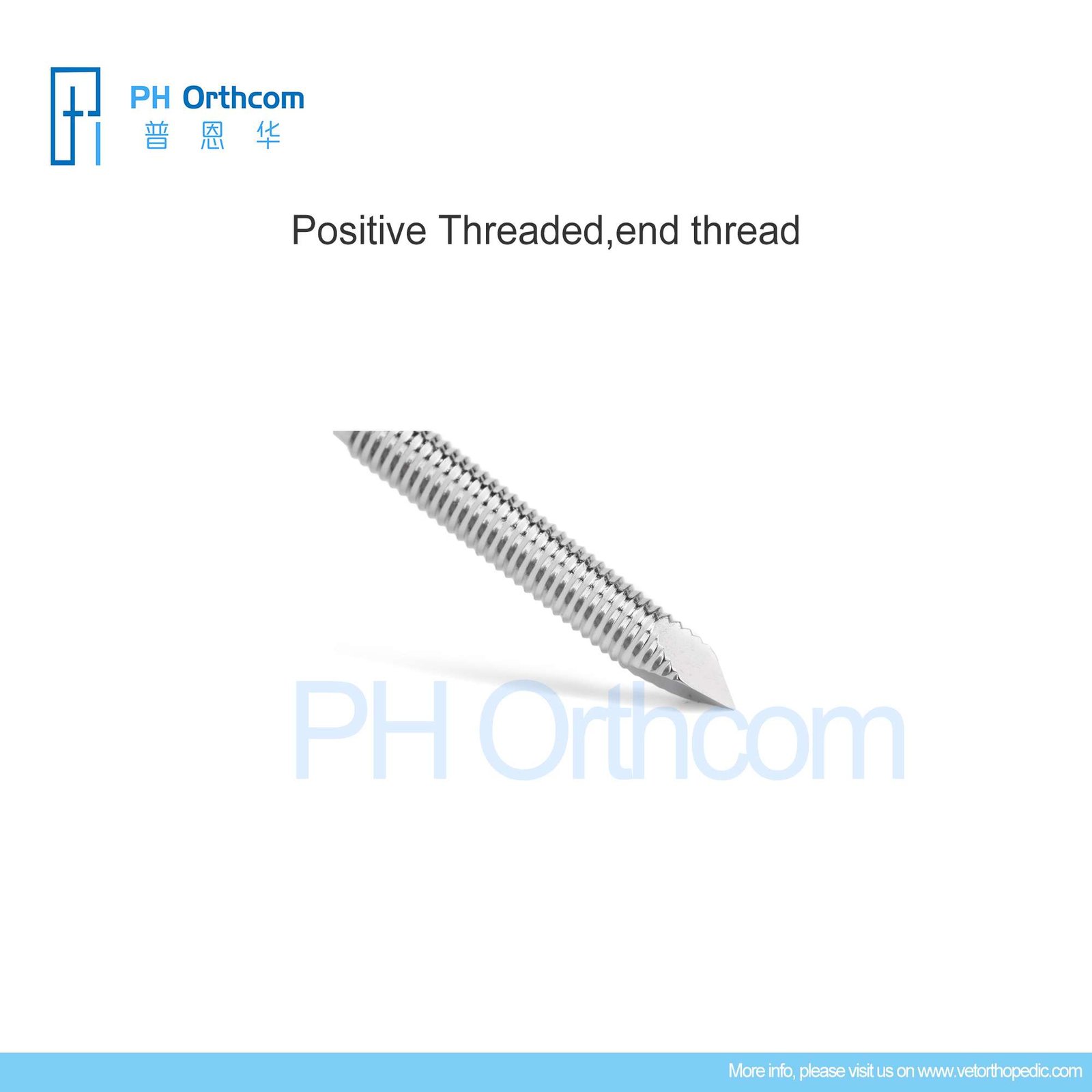 Positive Threaded, end thread - PH Orthcom-Veterinary Orthopaedic ...