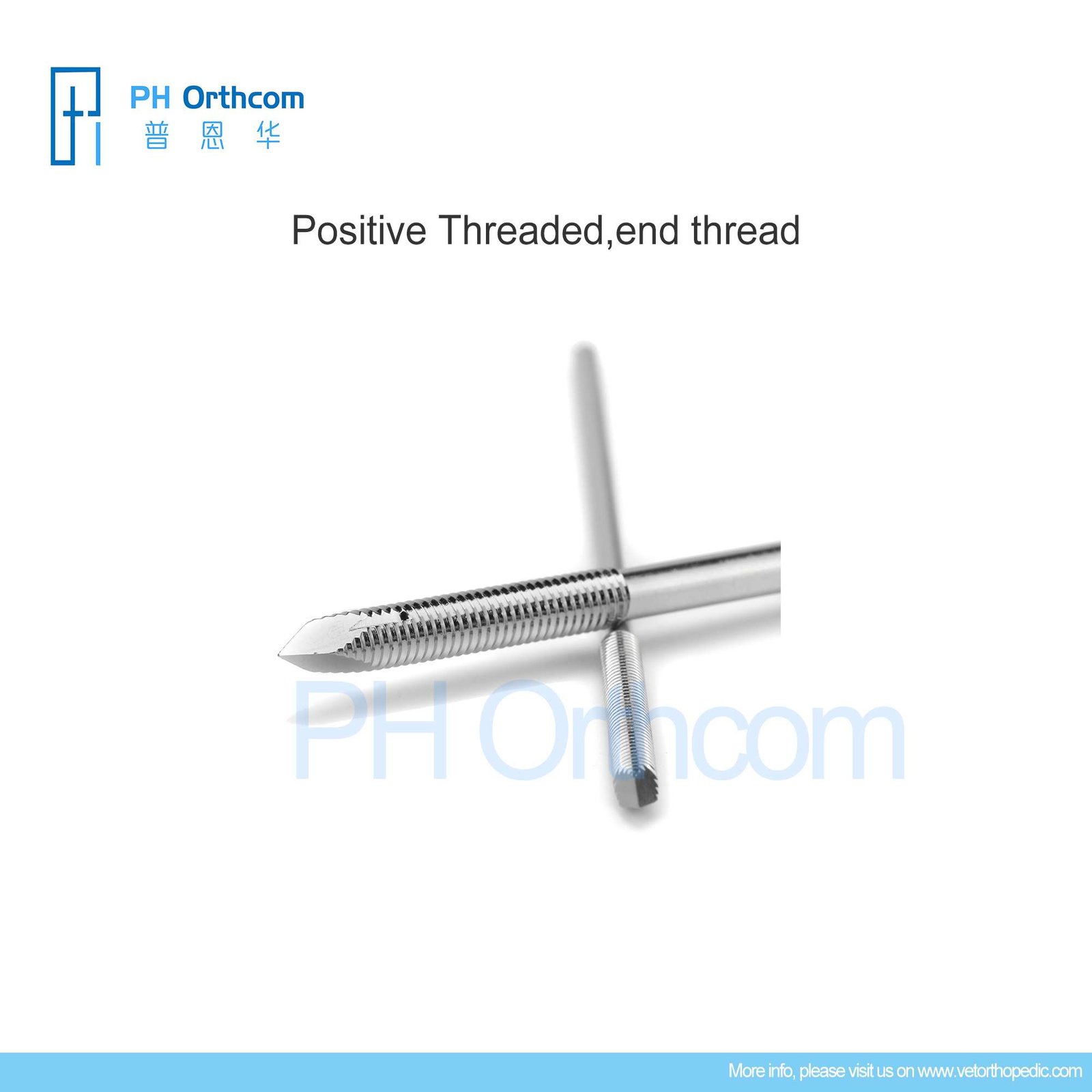 Positive Threaded, end thread - PH Orthcom-Veterinary Orthopaedic ...